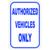 Authorized Vehicles Only aluminum sign - Winmark Stamp & Sign - Stamps ...