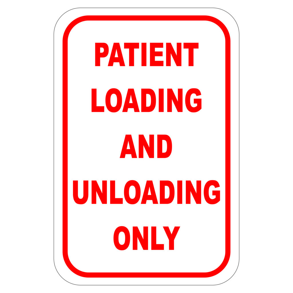 Patient Loading and Unloading Only aluminum sign - Winmark Stamp & Sign ...